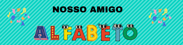 01.06 – NOSSO AMIGO ALFABETO!
